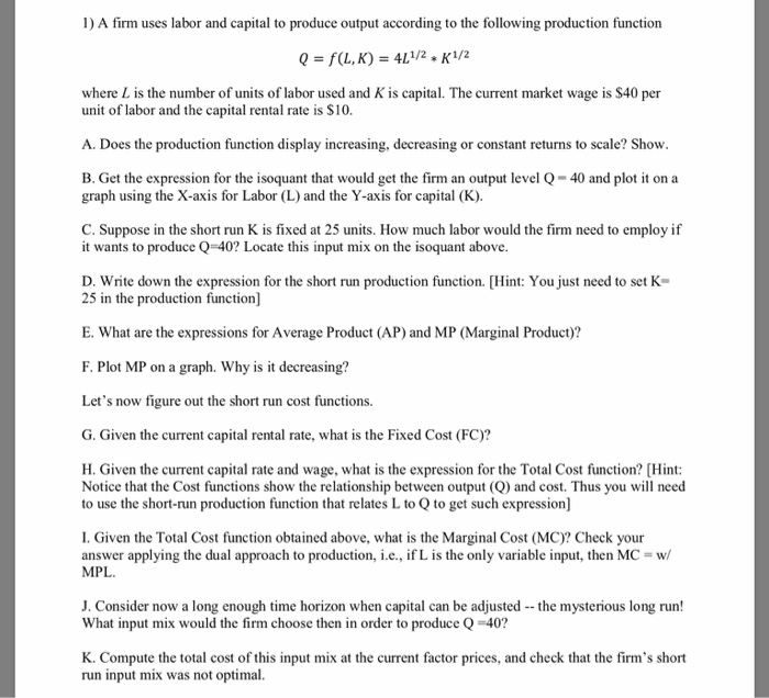 Solved 1) A firm uses labor and capital to produce output | Chegg.com