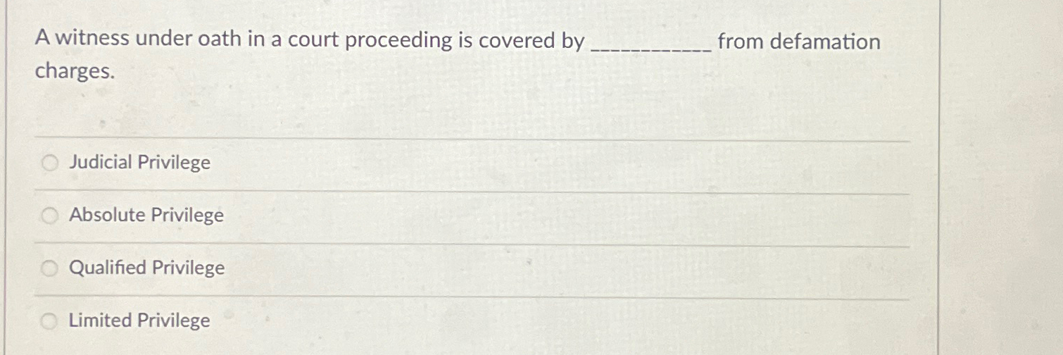 Solved A witness under oath in a court proceeding is covered | Chegg.com