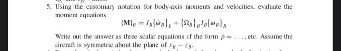 Solved 5. Using the customary notation for body-axis moments | Chegg.com