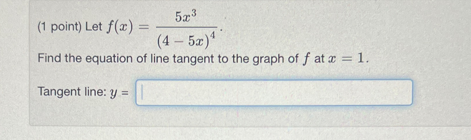 Solved (1 ﻿point) ﻿Let f(x)=5x3(4-5x)4Find the equation of | Chegg.com