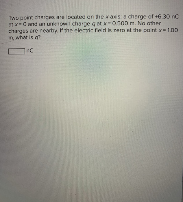 Solved Two point charges are located on the x-axis: a charge | Chegg.com