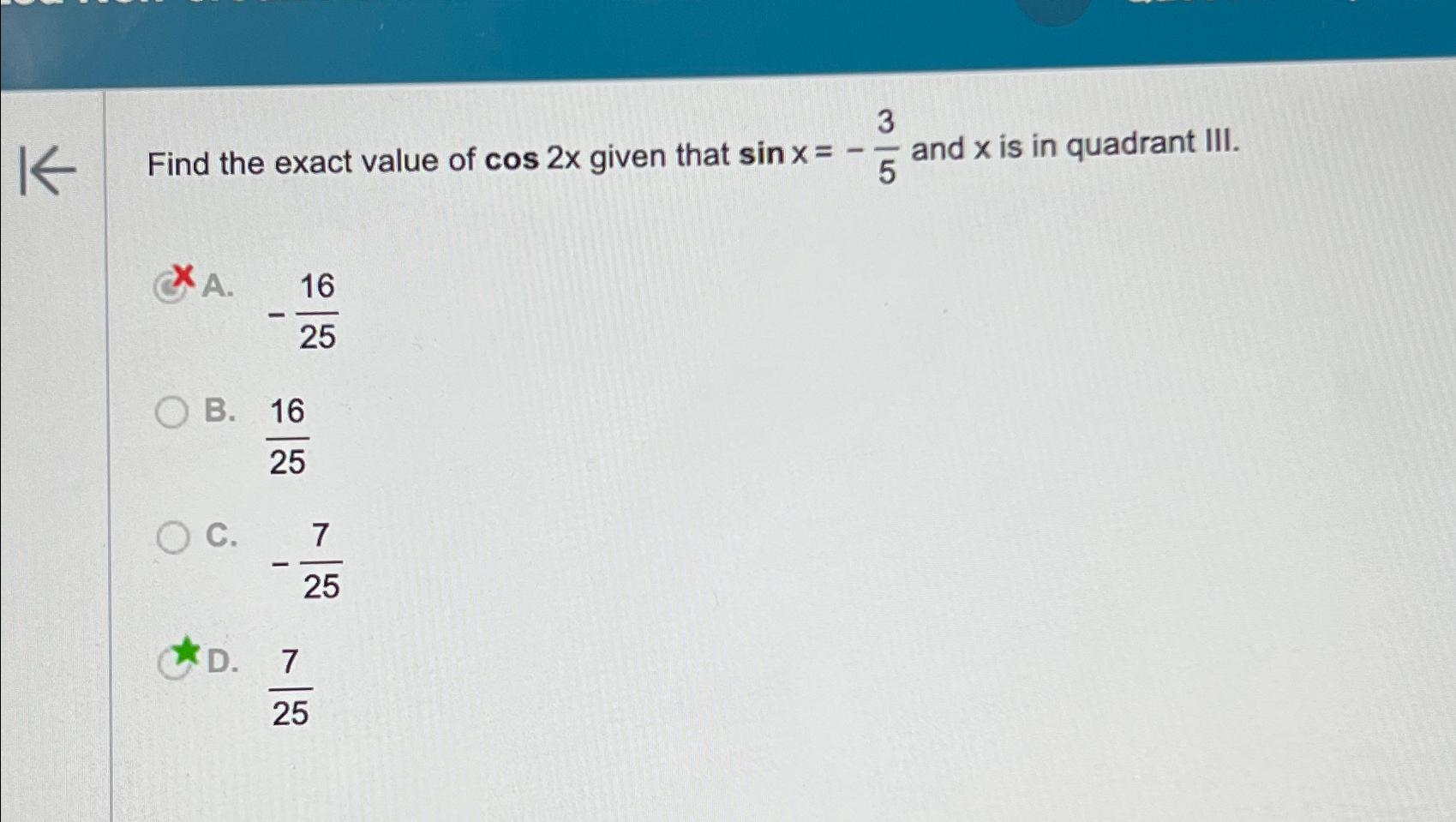 Solved Find the exact value of cos2x ﻿given that sinx=-35 | Chegg.com
