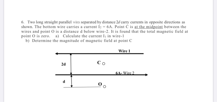 Solved 6. Two long straight parallel wires separated by | Chegg.com