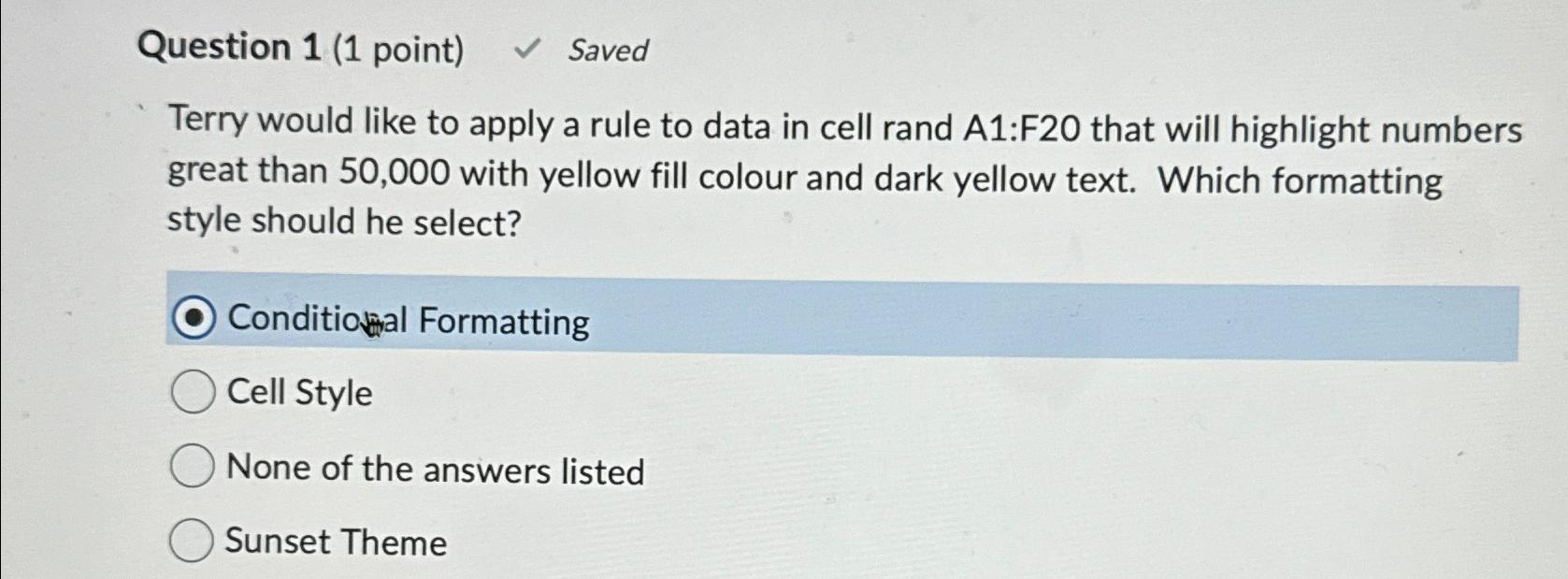 Solved Question 1 (1 ﻿point) ﻿SavedTerry would like to | Chegg.com