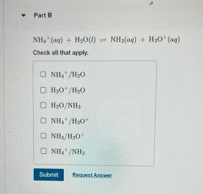 Solved NH4+(aq)+H2O(l)⇌NH3(aq)+H3O+(aq) Check all that | Chegg.com