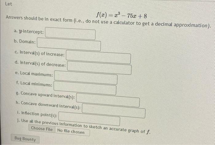 Solved f(x)=x3−75x+8 Answers should be in exact form (i.e., | Chegg.com
