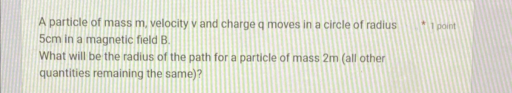 Solved A particle of mass m, ﻿velocity v ﻿and charge q | Chegg.com