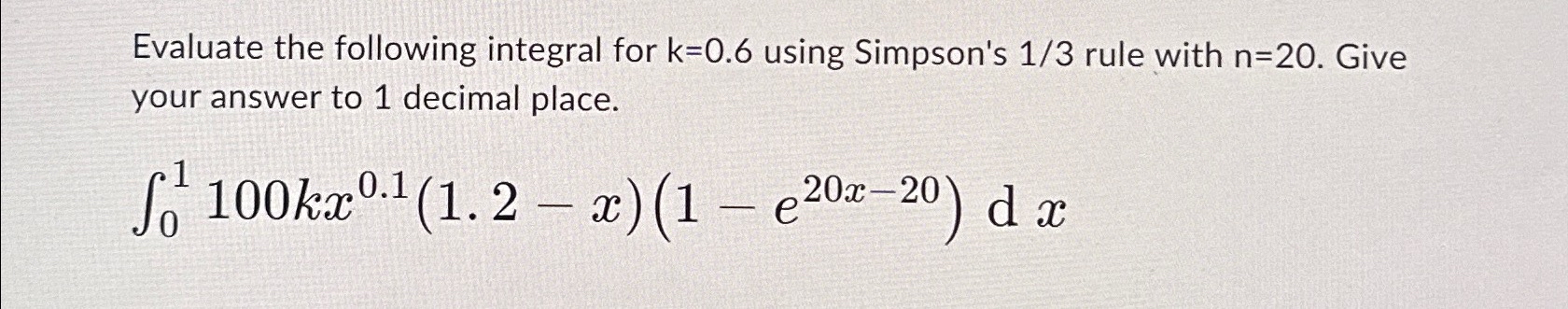 Solved k=0.6 ﻿using Simpson's 13 ﻿rule with n=20. ﻿Give your | Chegg.com