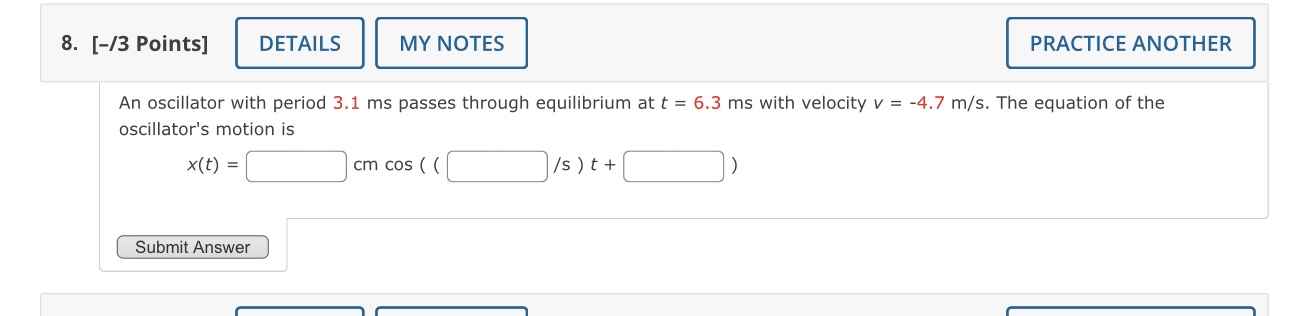 Solved [-/3 ﻿Points]An oscillator with period 3.1 ﻿ms passes | Chegg.com