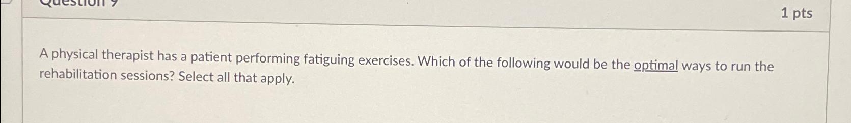 Solved 1 ﻿ptsA physical therapist has a patient performing | Chegg.com