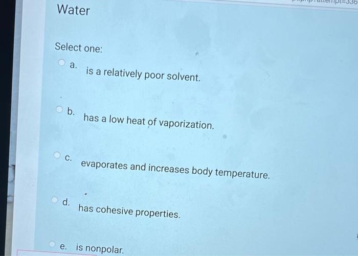Solved Water Select one: a. is a relatively poor solvent. b. | Chegg.com