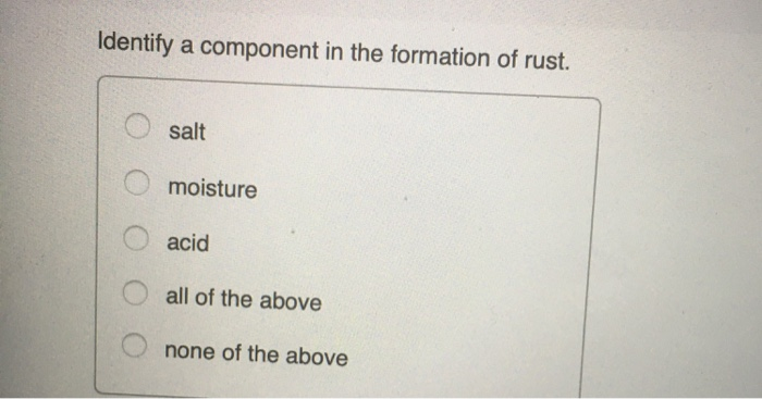 Solved Identify a component in the formation of rust. salt | Chegg.com