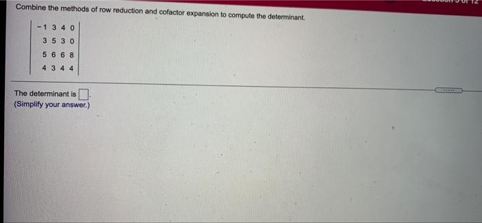 Solved Combine the methods of row reduction and cofactor | Chegg.com