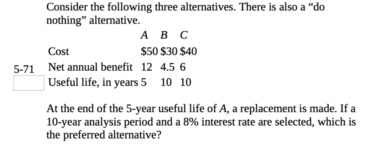 Solved Consider the following three alternatives. There is | Chegg.com