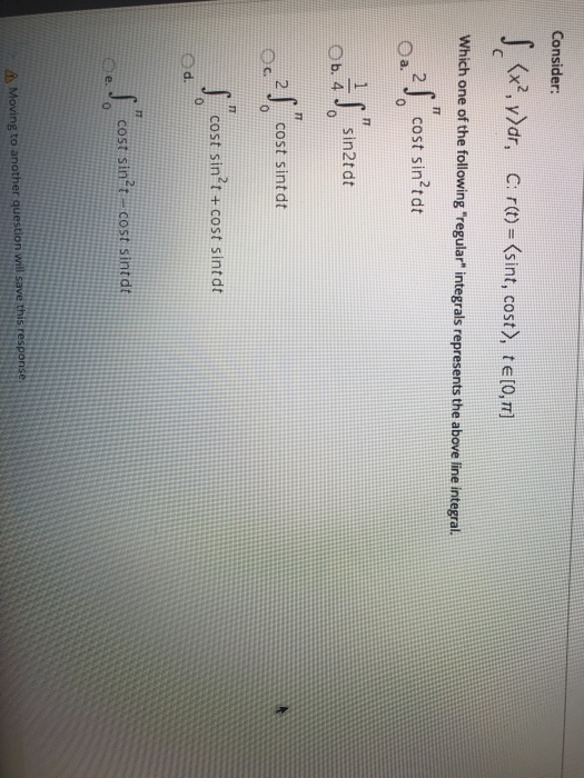 Solved Consider: [ (x?, v/dr, C. ree) = (sint, cost), | Chegg.com
