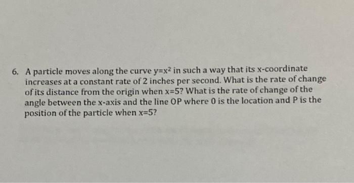 Solved 6. A particle moves along the curve y=x2 in such a | Chegg.com