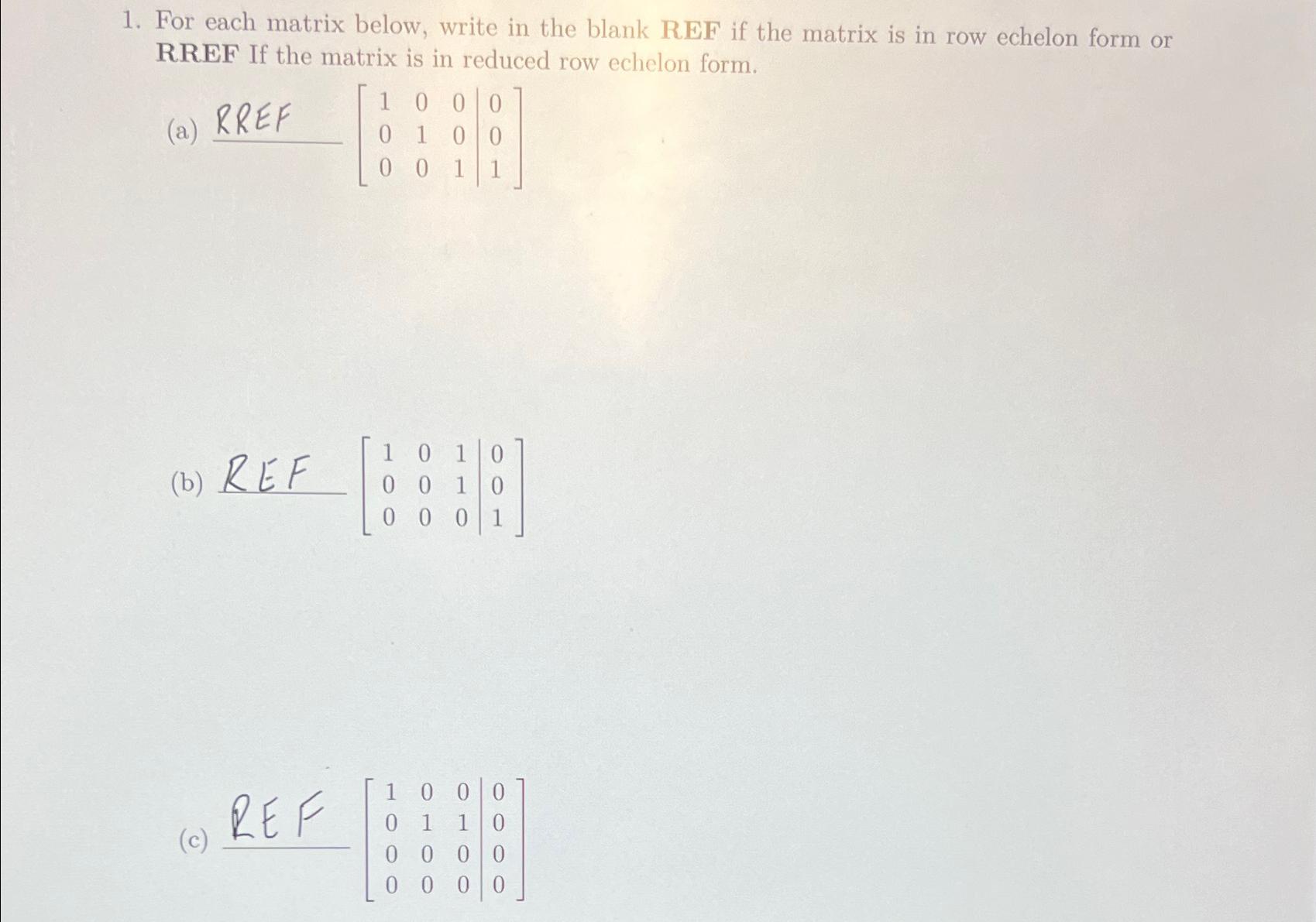 Solved For each matrix below, write in the blank REF if the | Chegg.com