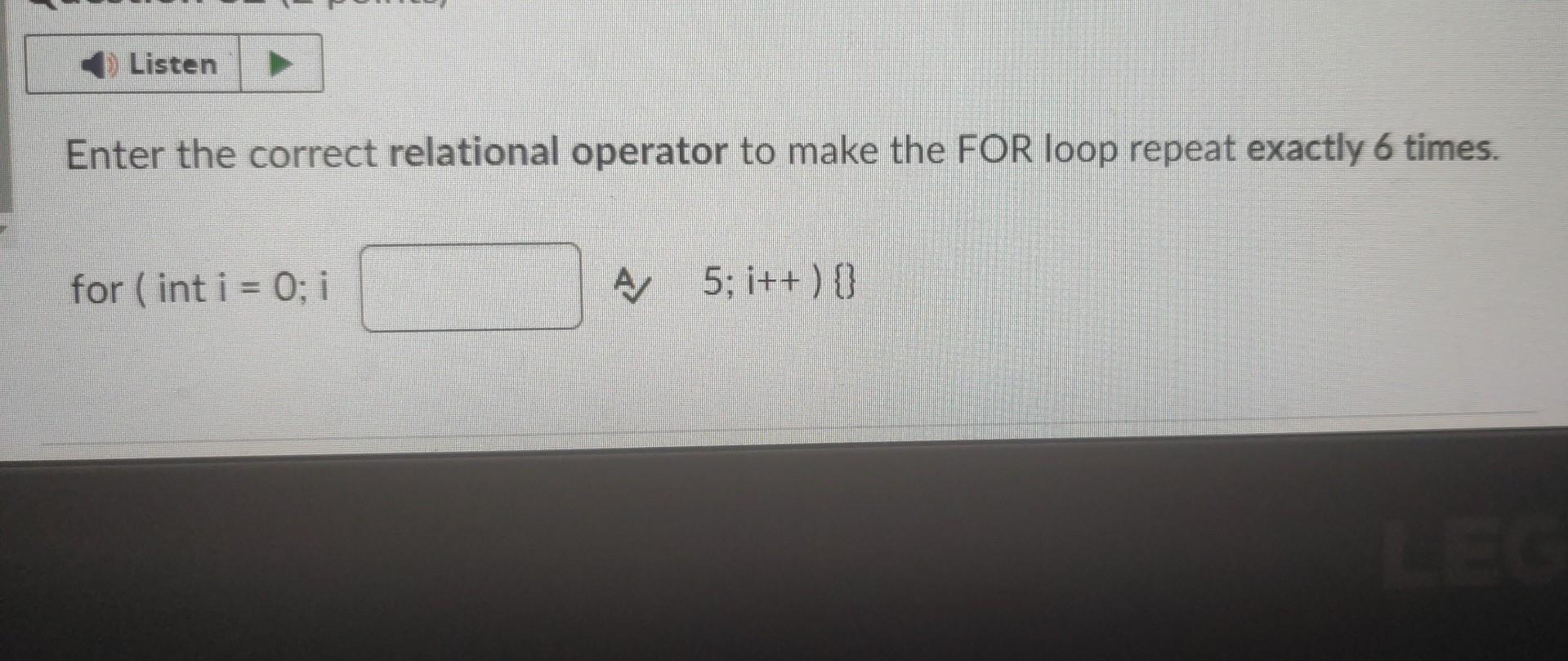Solved Enter the correct relational operator to make the FOR | Chegg.com