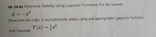 Solved Q6. (10 pt) ﻿Determine Stability Using Lyapunov | Chegg.com