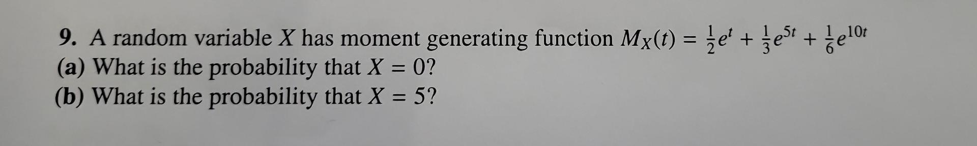 Solved 9. A random variable X has moment generating function | Chegg.com