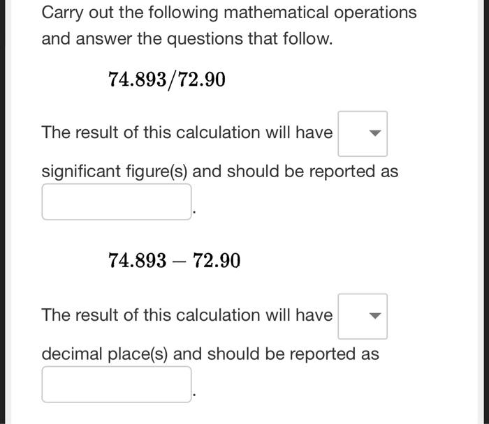 Solved Carry out the following mathematical operations and | Chegg.com