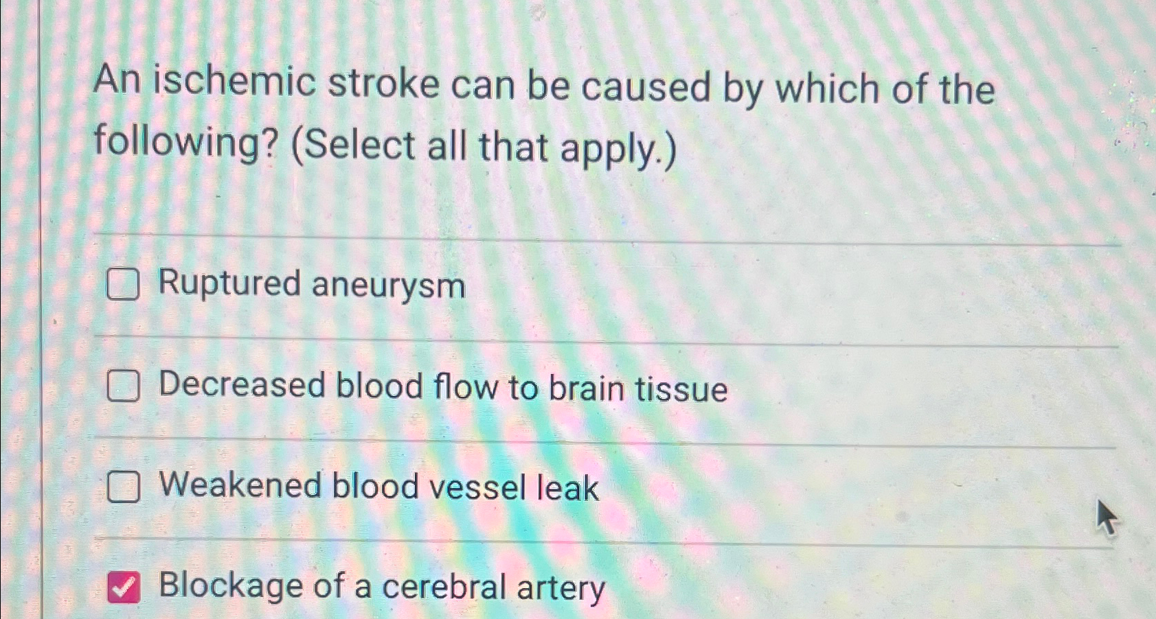 Solved An ischemic stroke can be caused by which of the | Chegg.com