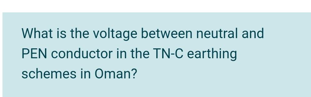 Solved What is the voltage between neutral and PEN conductor | Chegg.com