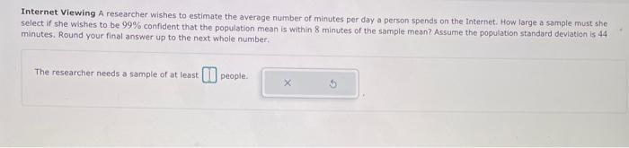 Solved Internet Viewing A researcher wishes to estimate the | Chegg.com
