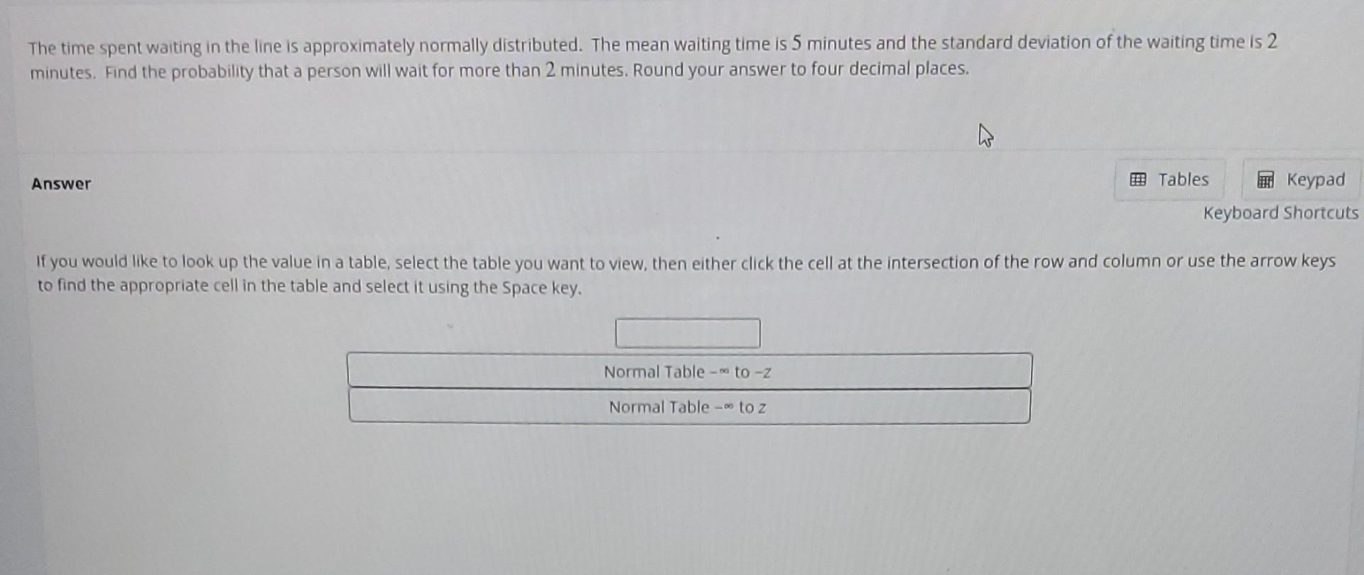 Solved The time spent waiting in the line is approximately | Chegg.com