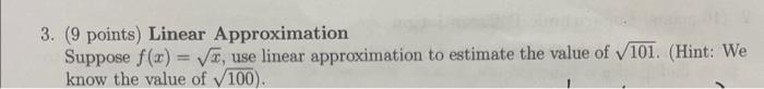 Solved 3. (9 points) Linear Approximation Suppose f(x)=x, | Chegg.com