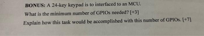Solved BONUS: A 24-key keypad is to interfaced to an MCU. | Chegg.com