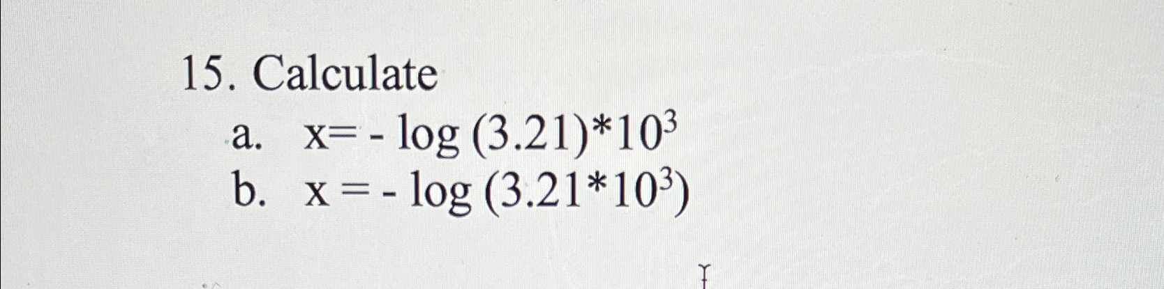 Solved Calculatea. x=-log(3.21)**103b. x=-log(3.21**103) | Chegg.com