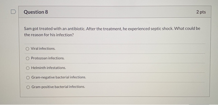 Solved Question 8 2 pts Sam got treated with an antibiotic. | Chegg.com