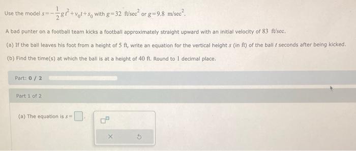 Solved Use the model s=−21 gt2+v0t+s0 with g=32ft/sec2 or | Chegg.com