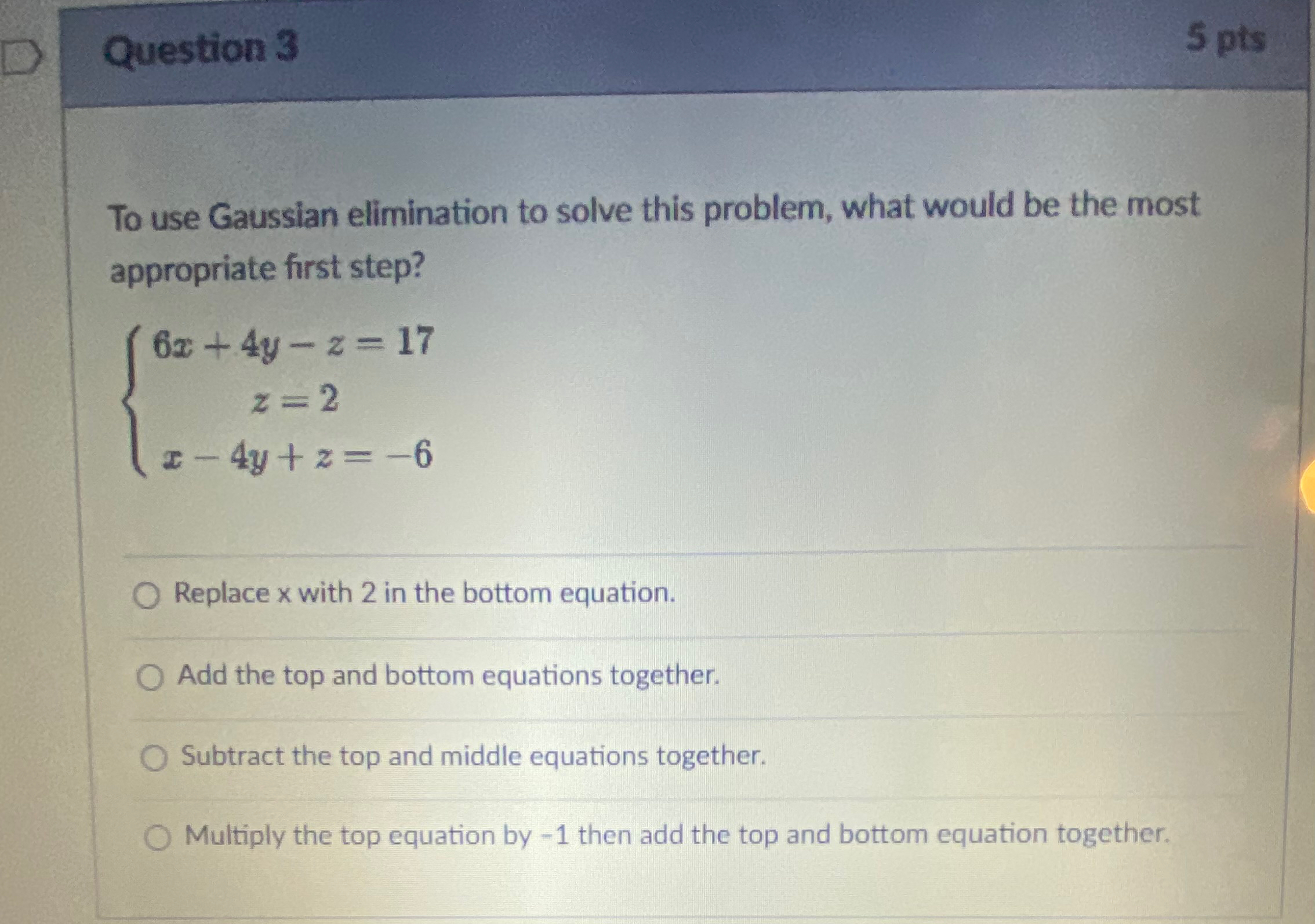 Solved Question 35 ﻿ptsTo use Gaussian elimination to solve | Chegg.com