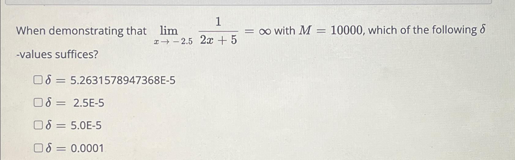 Solved When demonstrating that limx→-2.512x+5=∞ ﻿with | Chegg.com | Chegg.com