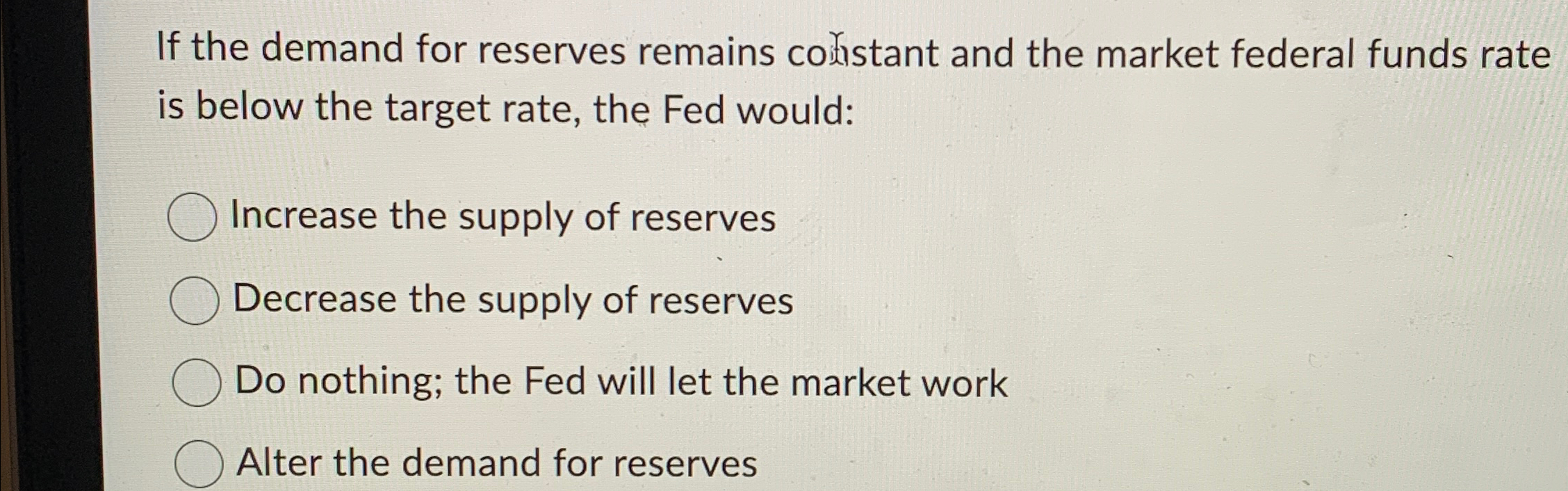 Solved If the demand for reserves remains coistant and the | Chegg.com
