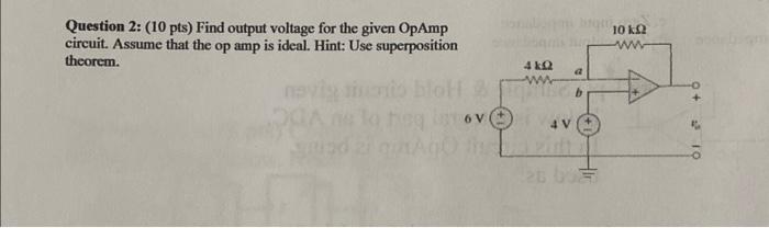 Solved Question 2: (10 pts) Find output voltage for the | Chegg.com