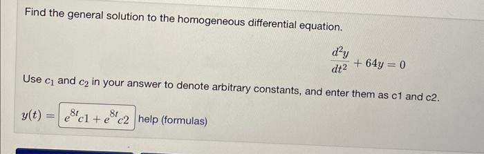 Solved Find the general solution to the homogeneous | Chegg.com