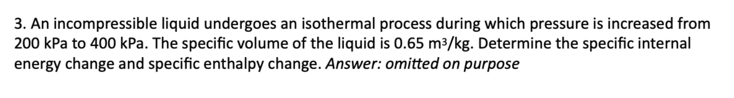 Solved An incompressible liquid undergoes an isothermal | Chegg.com