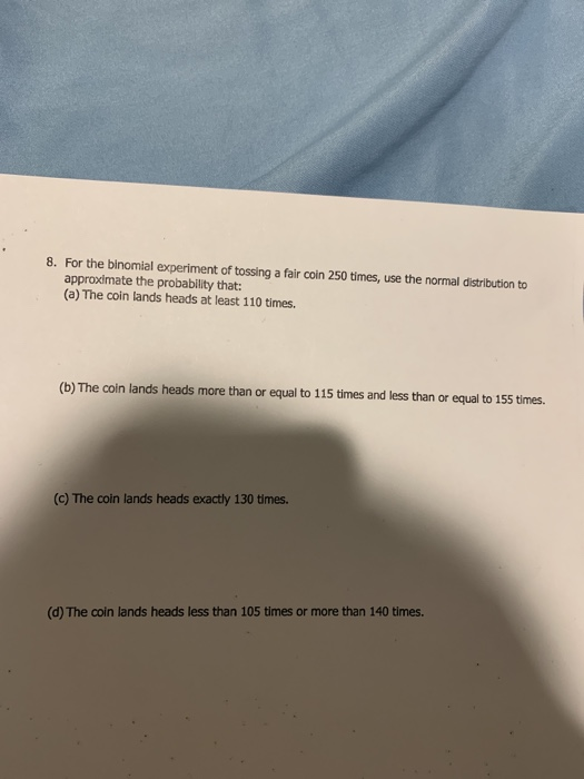 Solved 8. For the binomial experiment of tossing a fair coin | Chegg.com