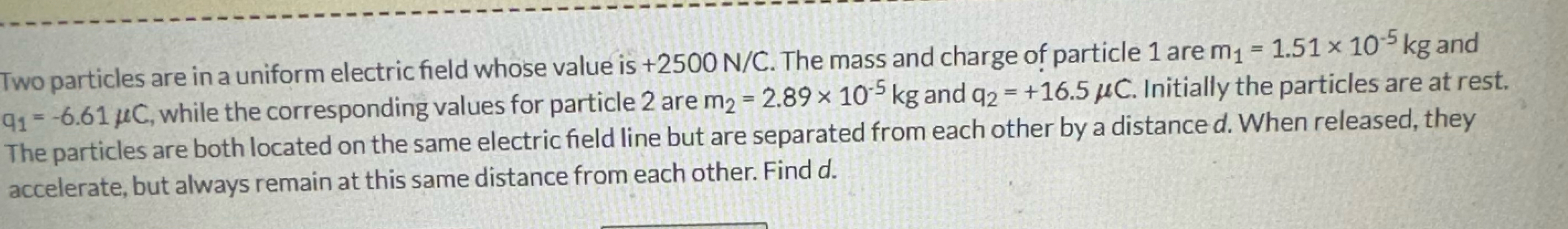 Solved Two particles are in a uniform electric field whose | Chegg.com