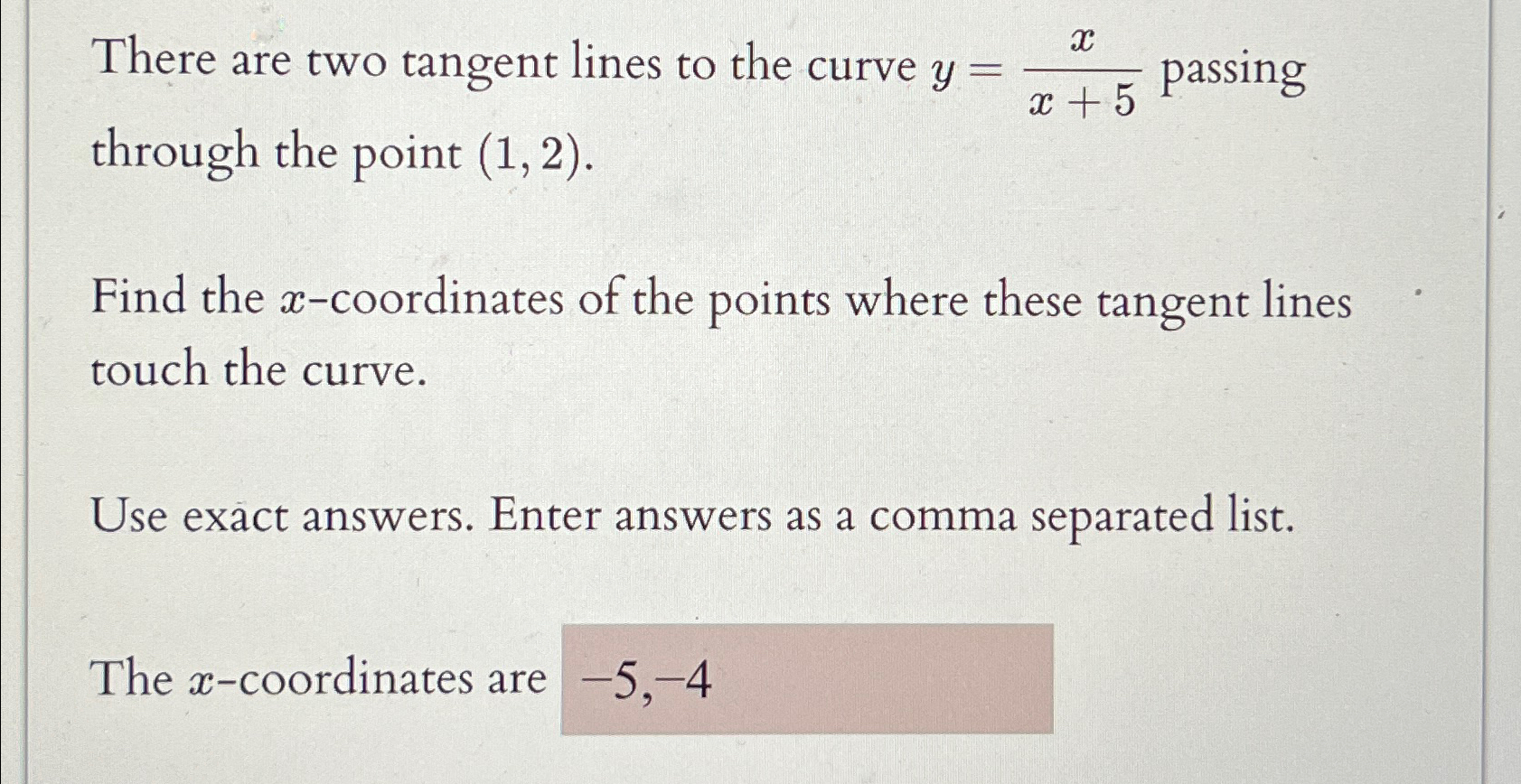 Solved There are two tangent lines to the curve y=xx+5 | Chegg.com