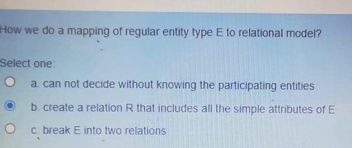 Solved How we do a mapping of regular entity type E to | Chegg.com