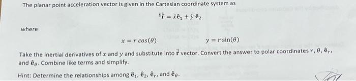 Solved Er=x˙e^1+y¨e^2 where x=rcos(θ)y=rsin(θ) Take the | Chegg.com