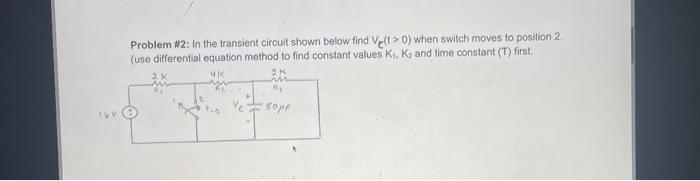 Solved Problem #2: In the transient circuit shown below find | Chegg.com