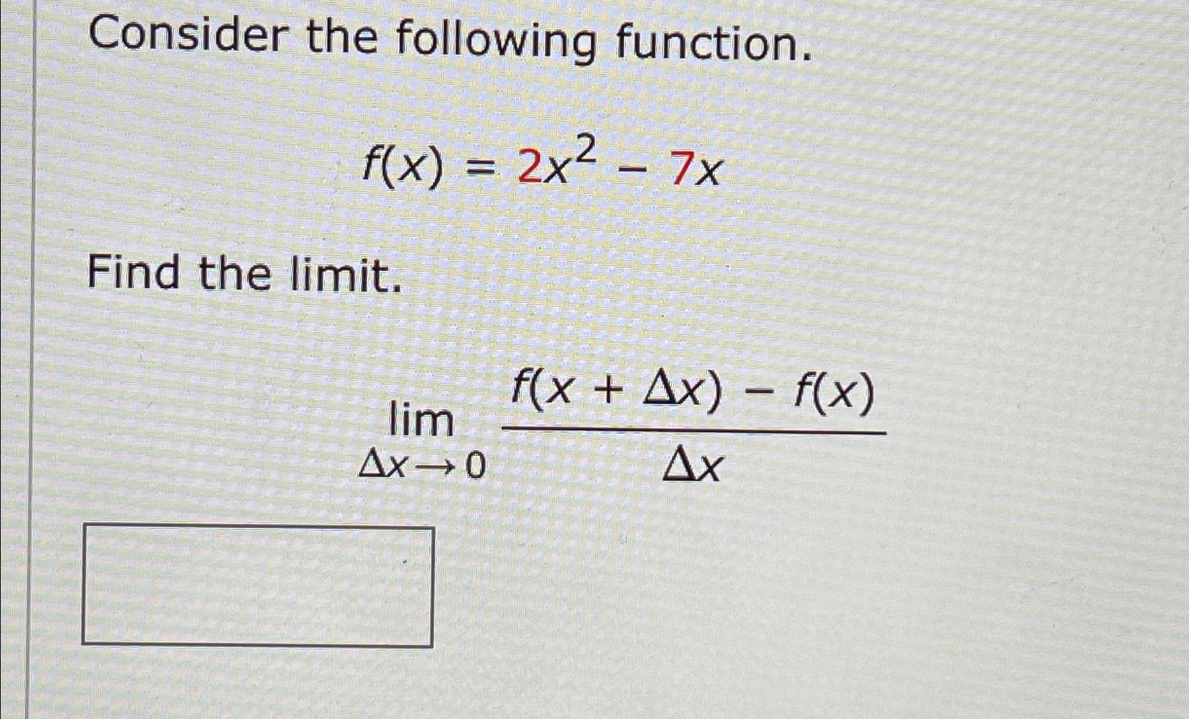 Solved Consider the following function.f(x)=2x2-7xFind the | Chegg.com