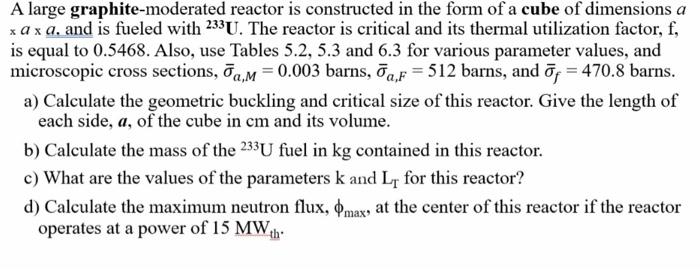 A large graphite-moderated reactor is constructed in | Chegg.com