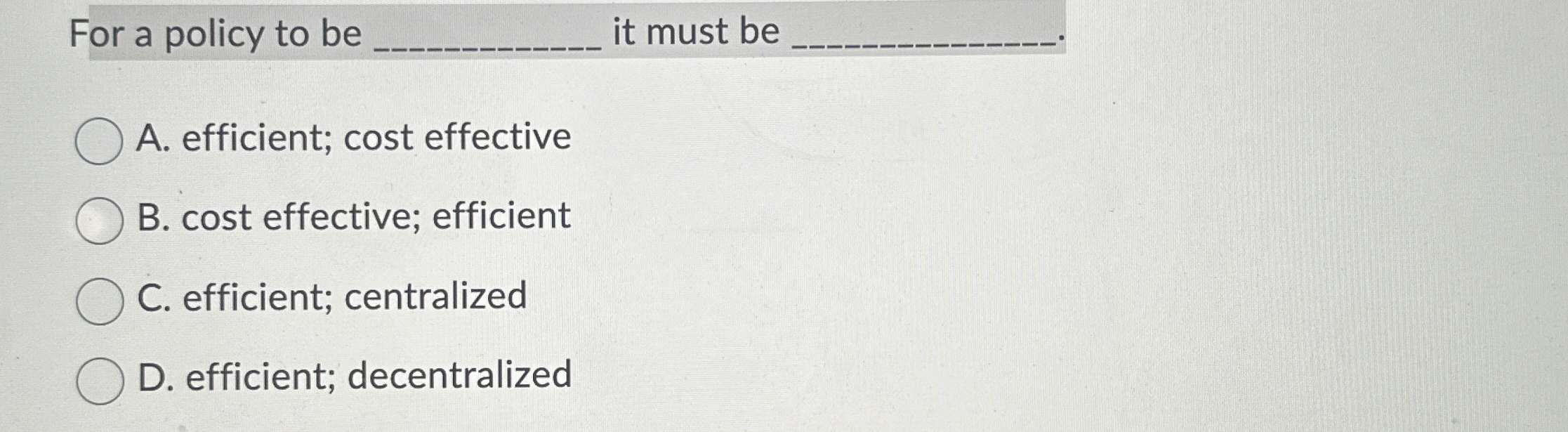 Solved For a policy to be q, ﻿it must be q,A. ﻿efficient; | Chegg.com