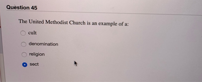 Solved Question 45 The United Methodist Church is an example | Chegg.com